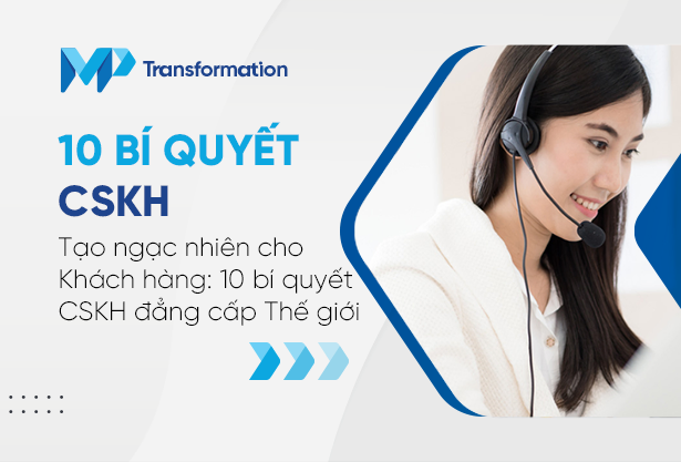 10 bí quyết CSKH đẳng cấp Thế giới - MP Transformation
